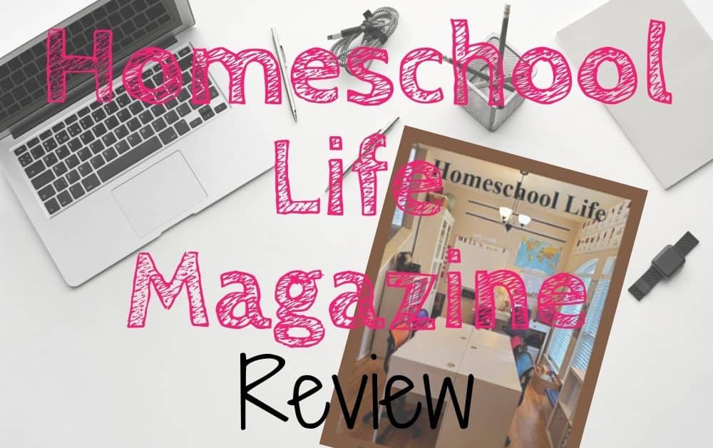 Homeschool Life Magazine Review - Homeschooling 4 Him